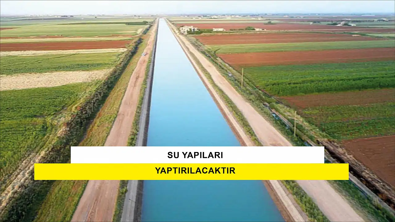 Su Yapıları Yaptırılacaktır